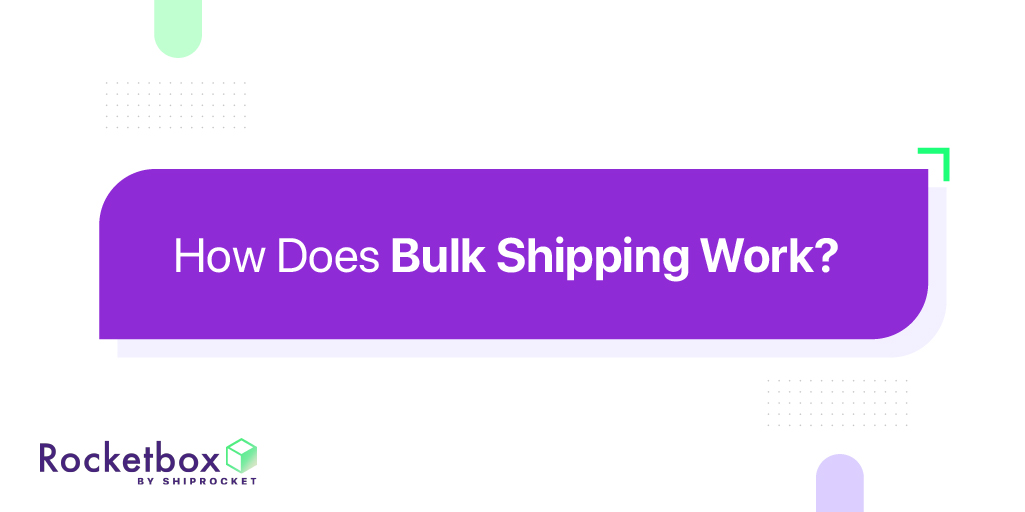 Bulk Shipping: Mass Shipping & Shipping Large Quantities - Shiprocket Cargo